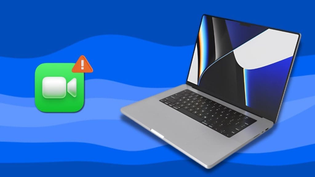 FaceTime Not Working on Mac? 10 Solutions to Fix It