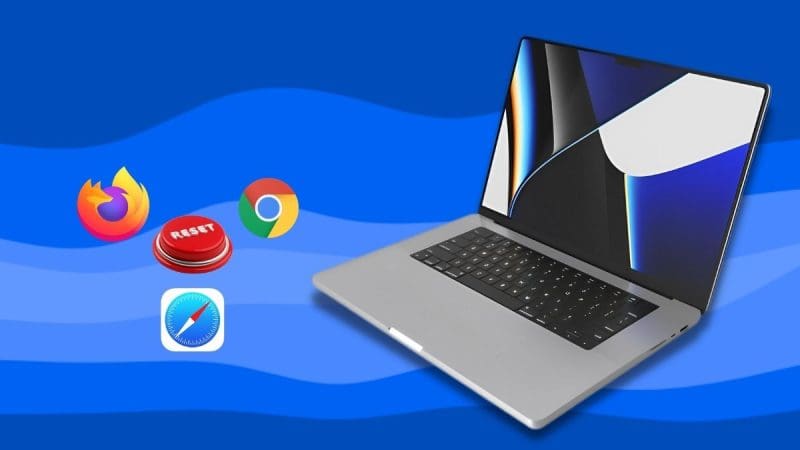 How to Factory Reset Your Browser on Mac: Safari, Chrome, and Firefox